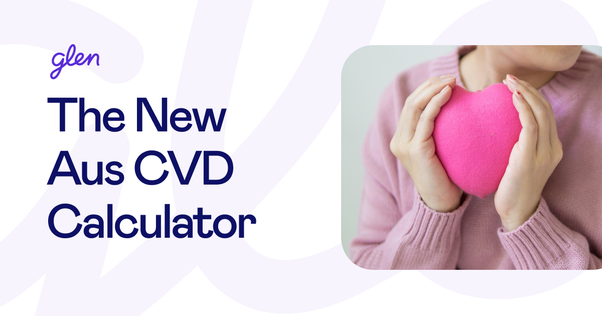 The New Aus CVD Risk Calculator - Glen Medicine